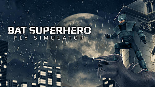 Bat superhero: Fly simulator Download APK for Android (Free) | mob.org